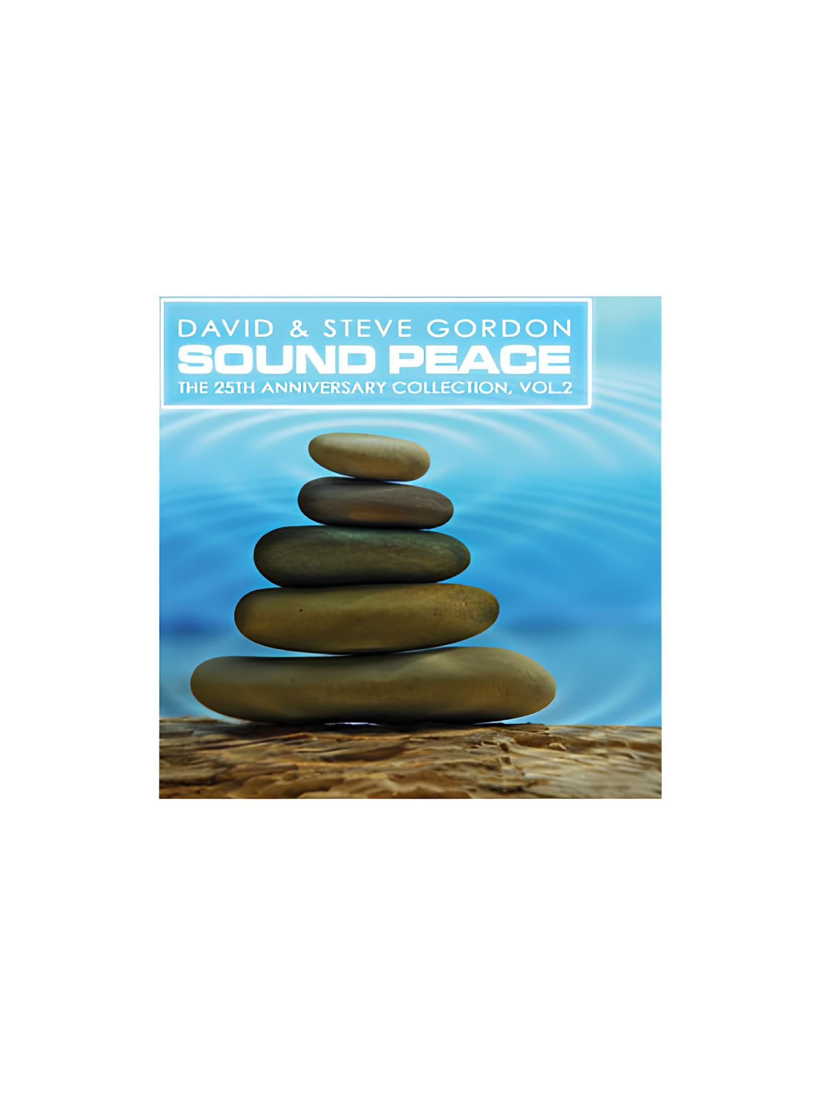 David and Steve Gordon: Sound Peace: The 25th Anniversary Collection ...