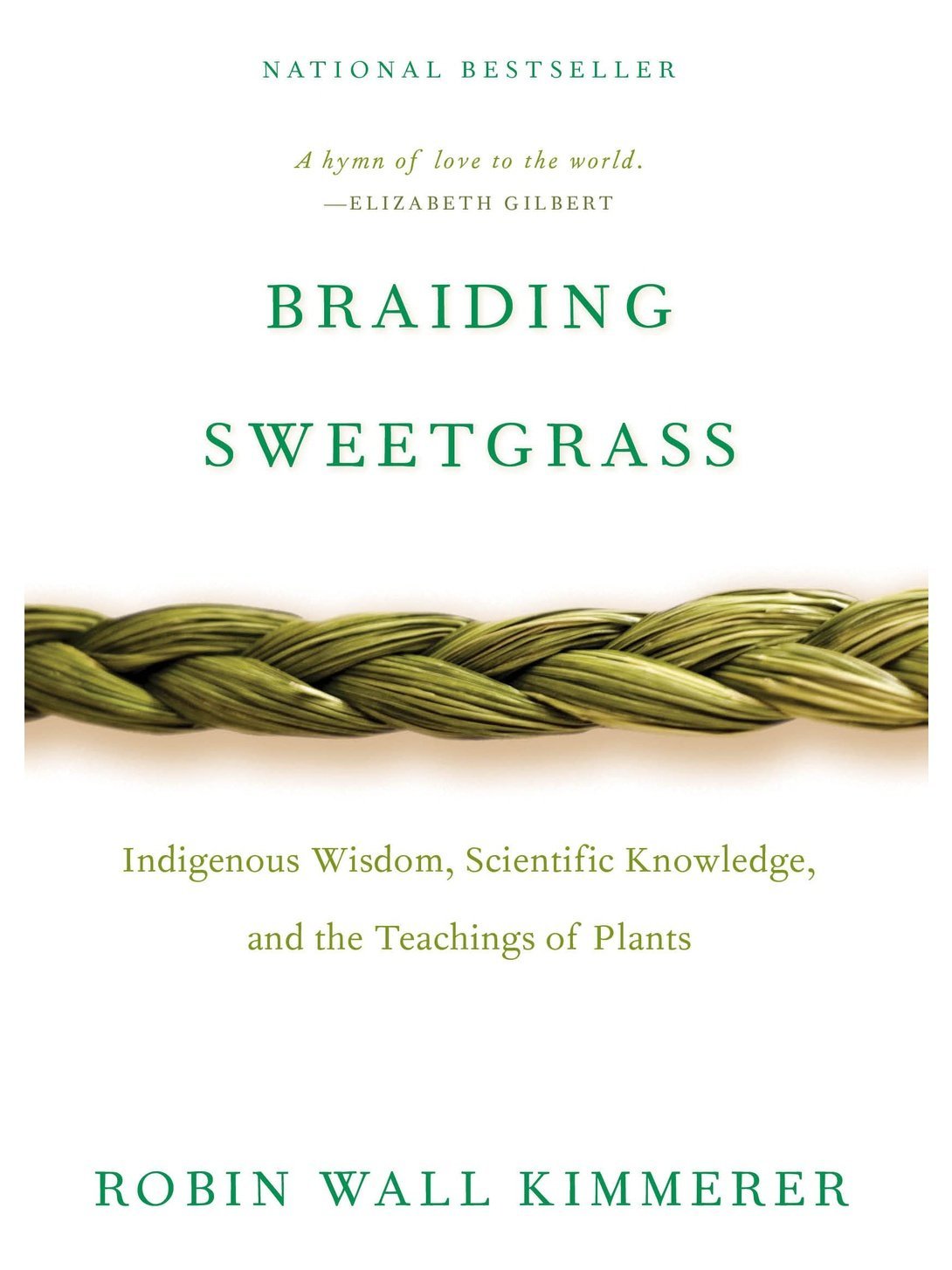 Braiding Sweetgrass: Indigenous Wisdom, Scientific Knowledge and the ...