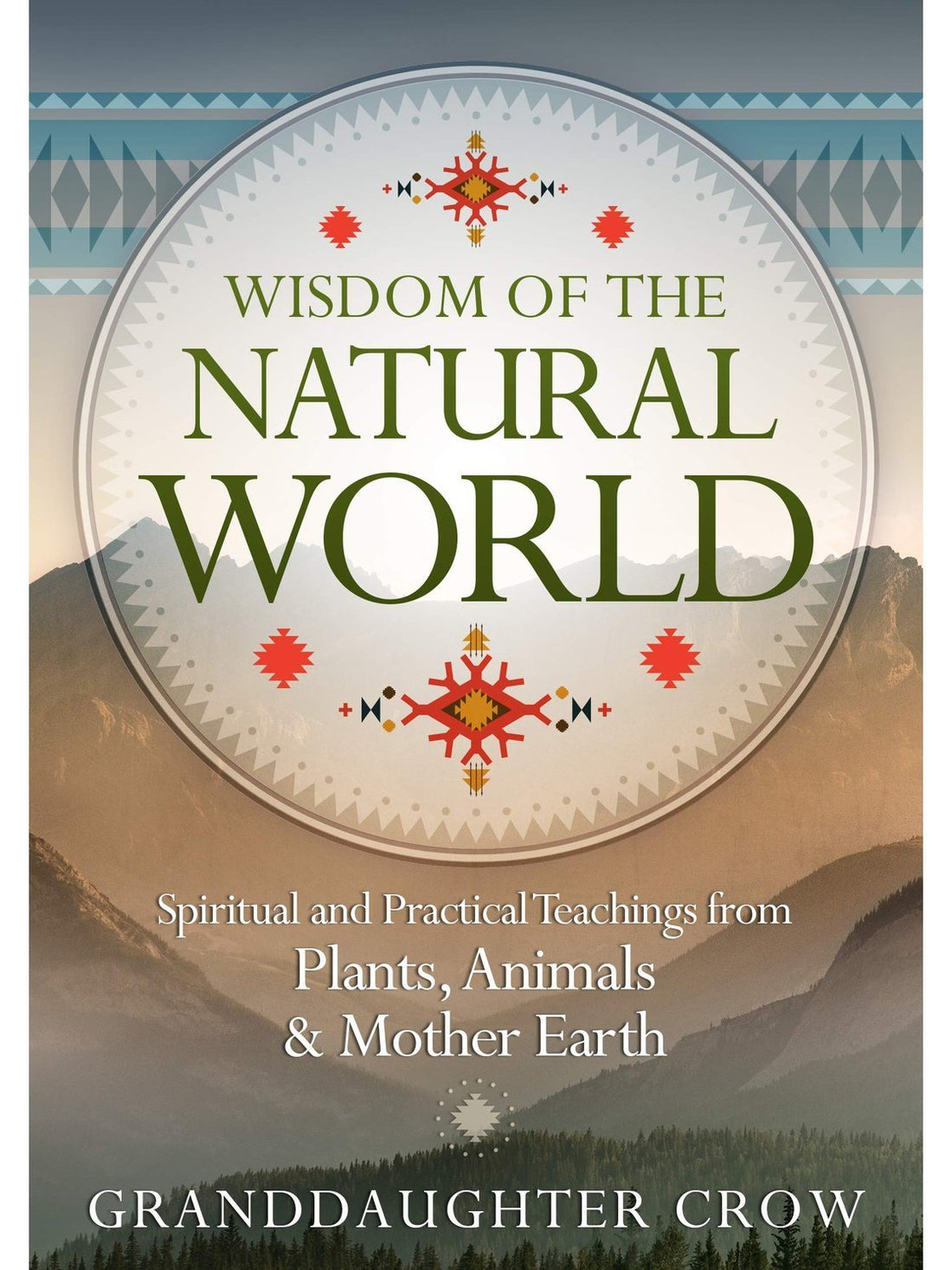 Wisdom of the Natural World: Spiritual and Practical Teachings from ...