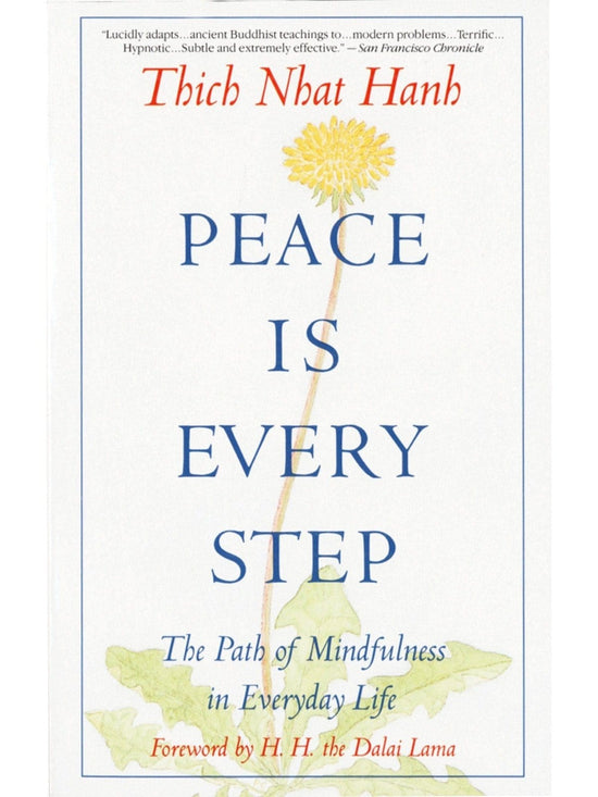 Peace is Every Step: The Path of Mindfulness in Everyday Life - Thich ...