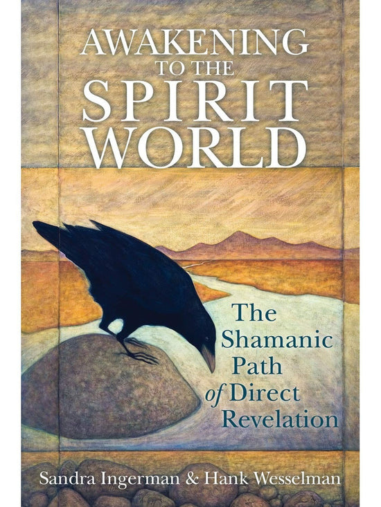 Awakening to the Spirit World - Sandra Ingerman & Hank Wesselman | BKI ...