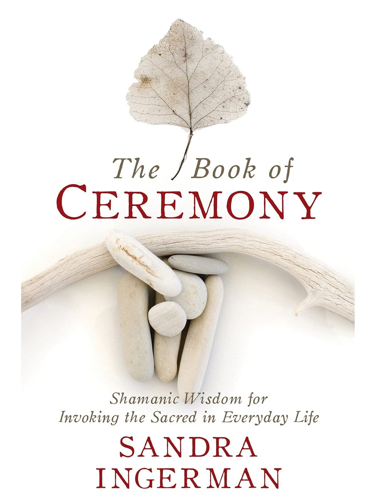 The Book of Ceremony by Sandra Ingerman | BKI-1683641493 | Shamans Market