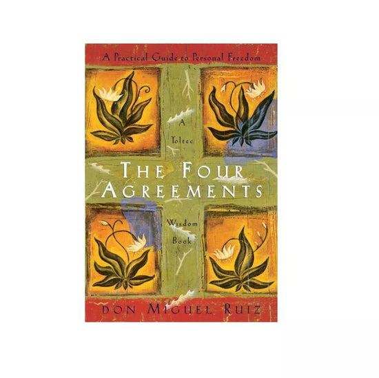 The Four Agreements: A Practical Guide to Personal Freedom ...